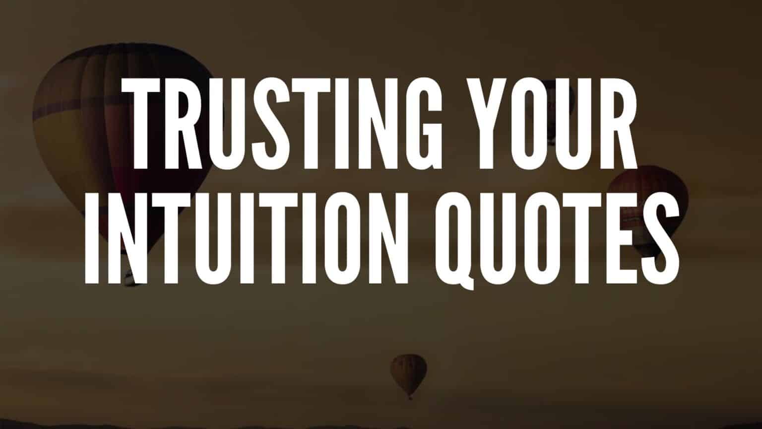 50 Trusting Your Intuition Quotes